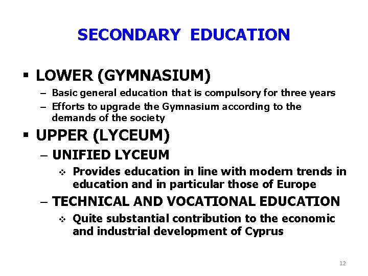 THE CYPRUS EDUCATIONAL SYSTEM Presentation by Ninos Josephides