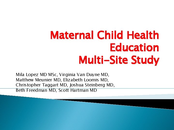 Maternal Child Health Education MultiSite Study Mila Lopez