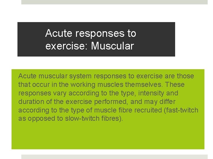 Acute Responses to exercise What are acute responses