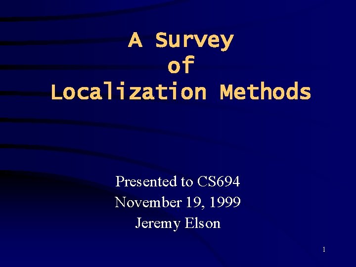 A Survey of Localization Methods Presented to CS