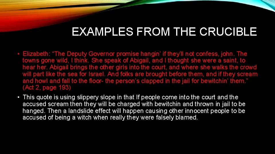 THE CRUCIBLE Fallacy Project Slippery Slope DEFINITION OF