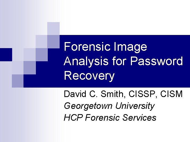 Forensic Image Analysis for Password Recovery David C