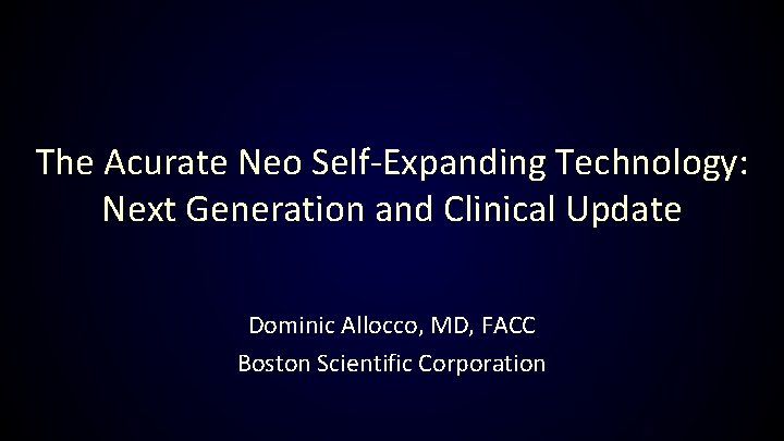 The Acurate Neo SelfExpanding Technology Next Generation and