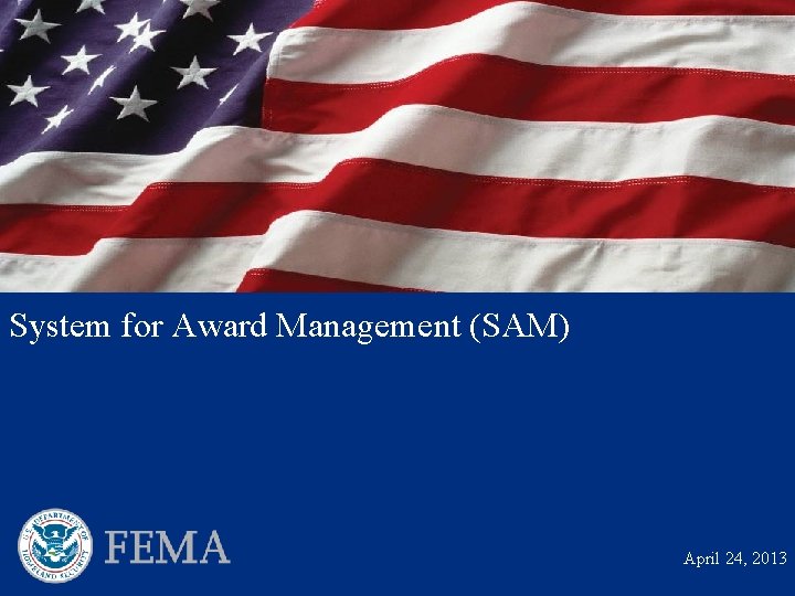 System for Award Management SAM PREDECISIONAL DRAFT Not