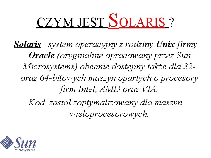 CZYM JEST SOLARIS Solaris system operacyjny z rodziny