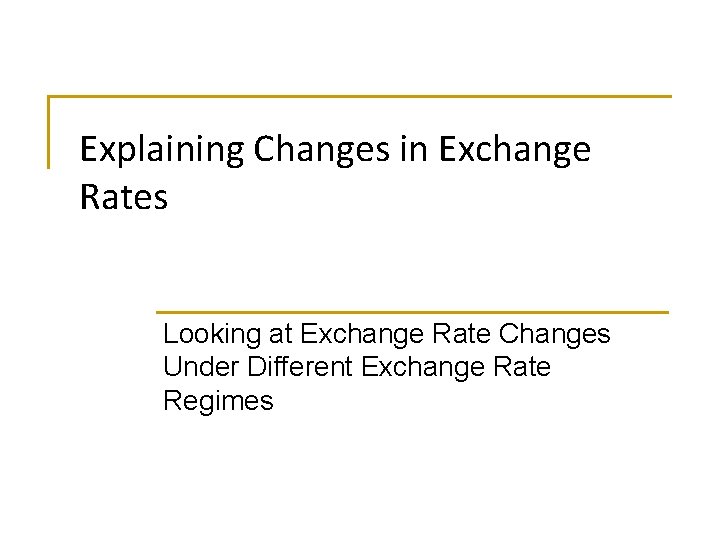 Explaining Changes in Exchange Rates Looking at Exchange