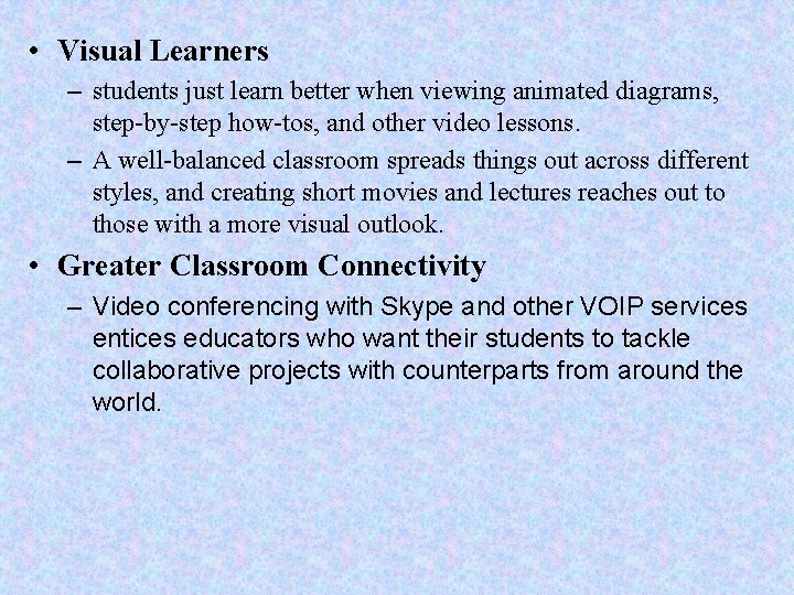 BENEFITS OF VIDEO IN TEACHING AND LEARNING GROUP