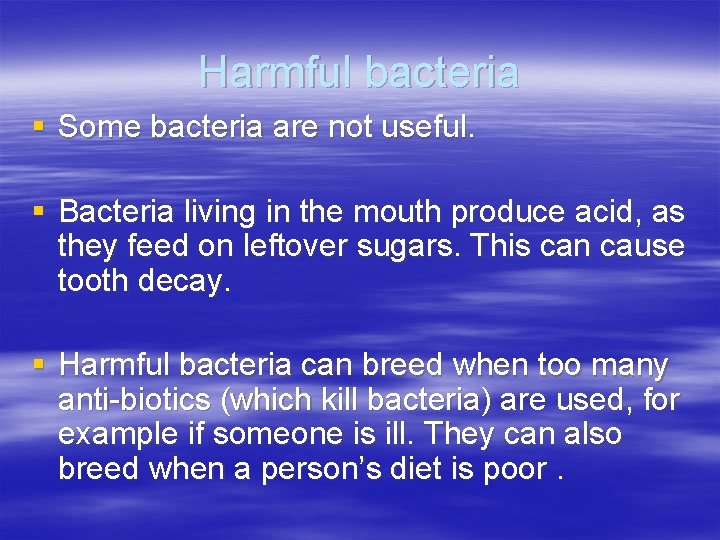 Harmful microbes Why are humans a good habitat