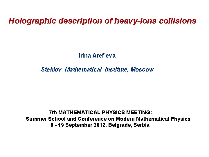 Holographic description of heavyions collisions Irina Arefeva Steklov