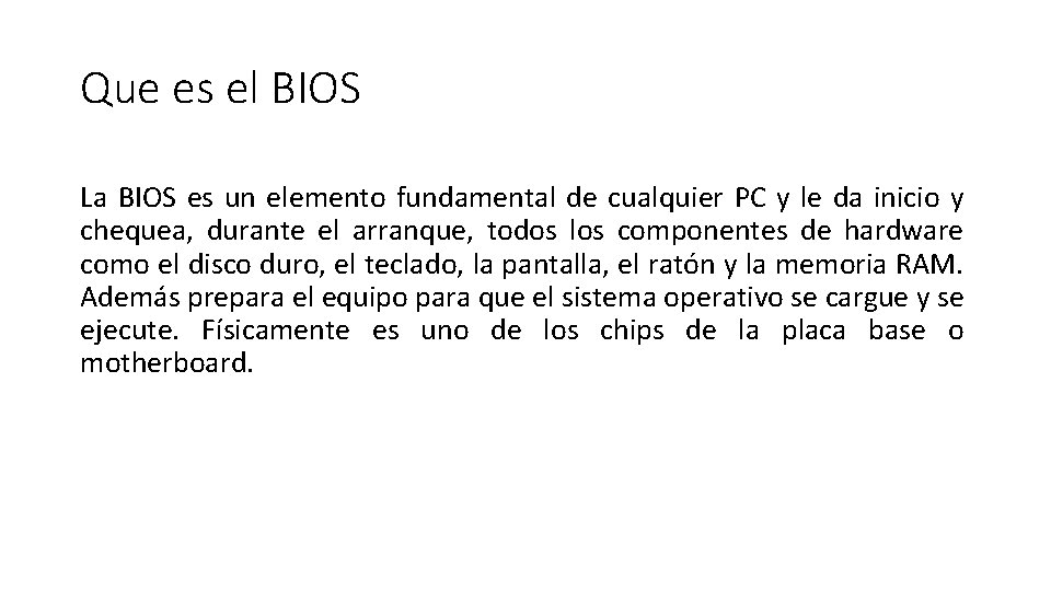 Que es el BIOS La BIOS es un