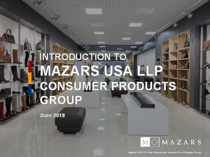 INTRODUCTION TO MAZARS USA LLP CONSUMER PRODUCTS GROUP