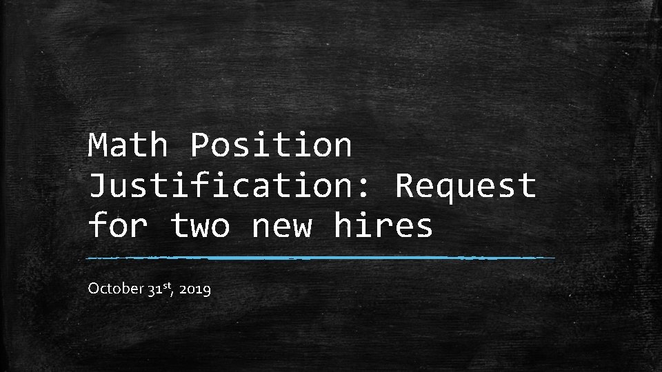 Math Position Justification Request for two new hires