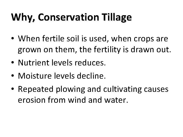 Minimum Zero Tillage Tillage The preparation of land