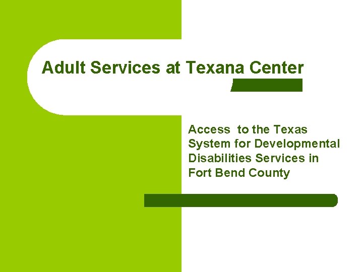 Adult Services at Texana Center Access to the