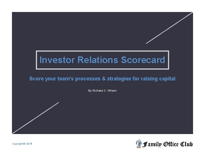 Investor Relations Scorecard Score your teams processes strategies