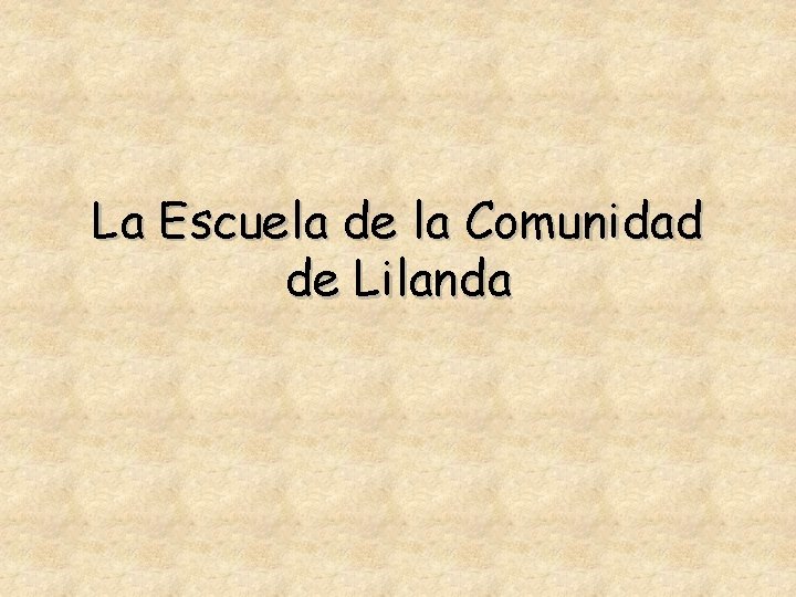 La Escuela de la Comunidad de Lilanda Dnde