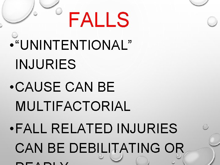 FALLS IN THE ELDERLY LEARNING OBJECTIVES IDENTIFY THE