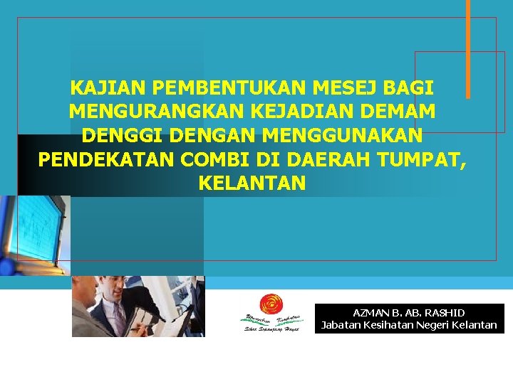 KAJIAN PEMBENTUKAN MESEJ BAGI MENGURANGKAN KEJADIAN DEMAM DENGGI