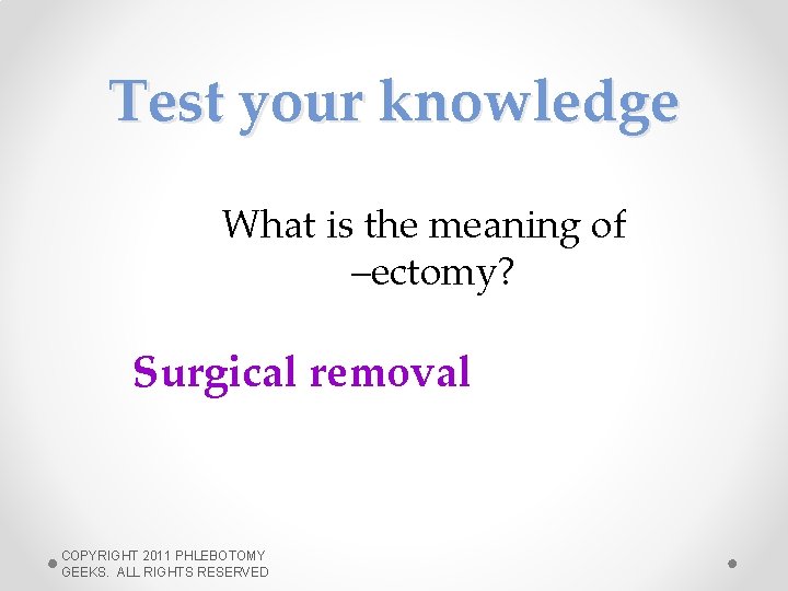 Medical Terminology Introduction Chapter 1 COPYRIGHT 2011 PHLEBOTOMY