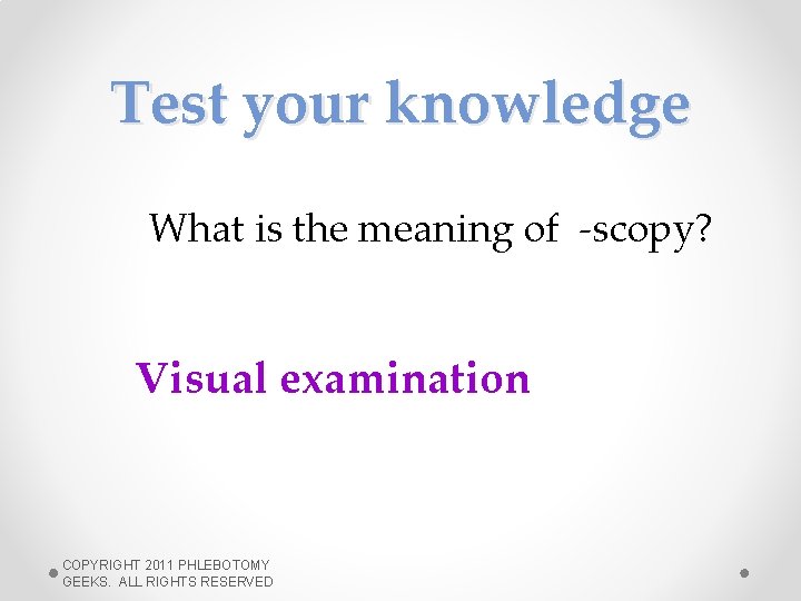 Medical Terminology Introduction Chapter 1 COPYRIGHT 2011 PHLEBOTOMY