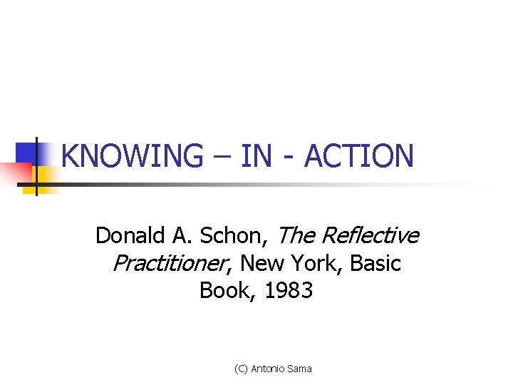 KNOWING IN ACTION Donald A Schon The Reflective