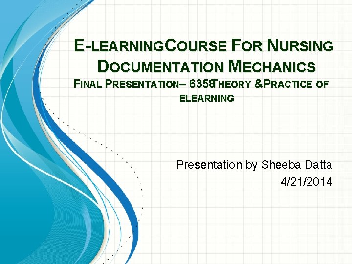 ELEARNINGCOURSE FOR NURSING DOCUMENTATION MECHANICS FINAL PRESENTATION 6358