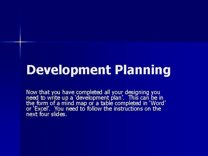 Development Planning Now that you have completed all