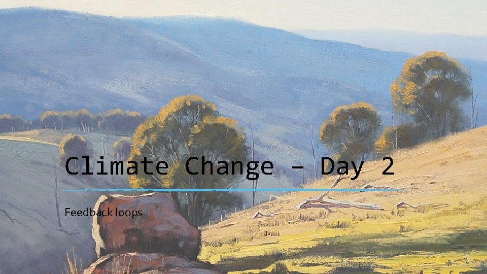 Climate Change Day 2 Feedback loops INDIGENOUS WAYS