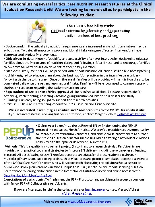 We are conducting several critical care nutrition research