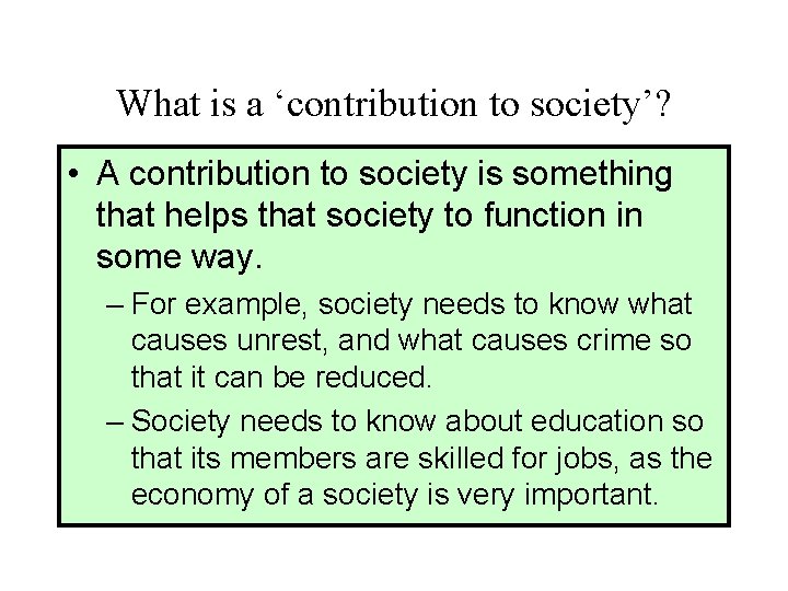 Contributions to society You need to be able