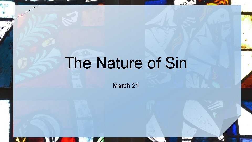 The Nature of Sin March 21 Video Introduction