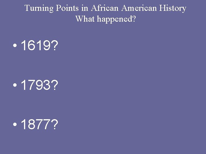 Turning Points in African American History What happened