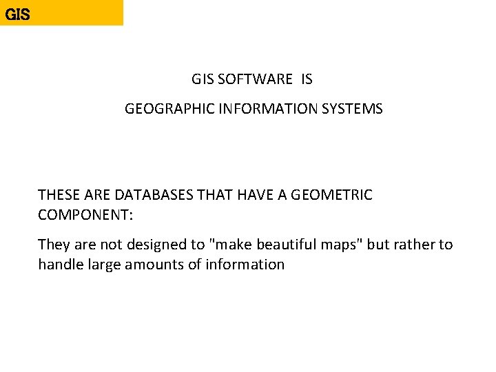 GIS SOFTWARE IS GEOGRAPHIC INFORMATION SYSTEMS THESE ARE