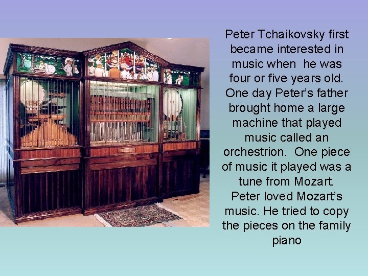 Peter Tchaikovsky was born in the Russian town
