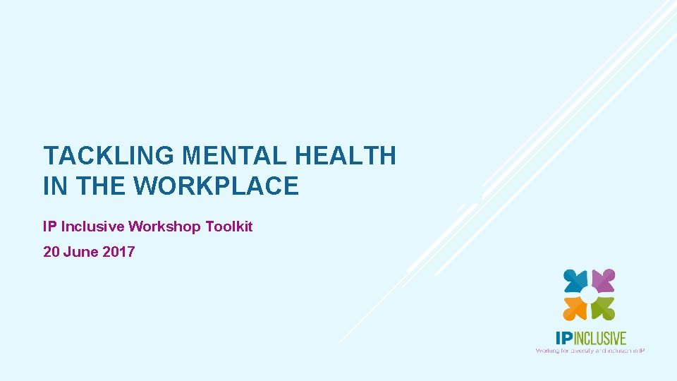 TACKLING MENTAL HEALTH IN THE WORKPLACE IP Inclusive