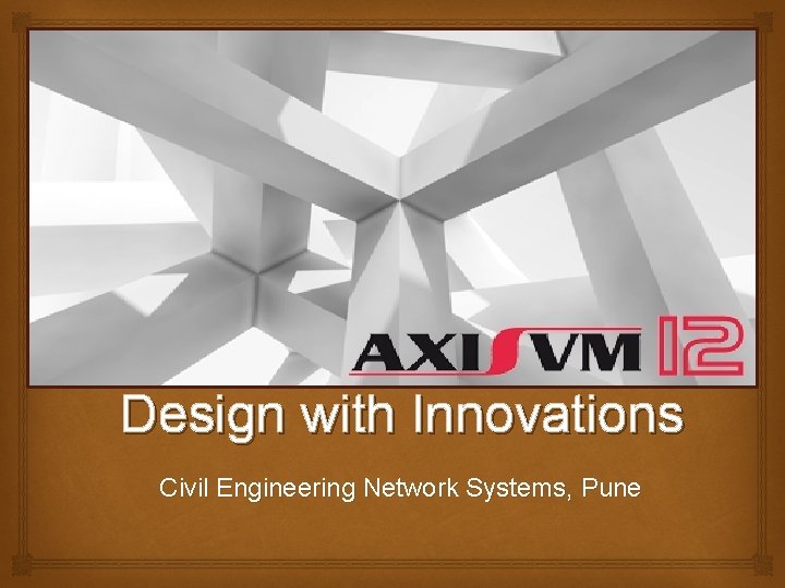 Axis VM Design with Innovations Civil Engineering Network