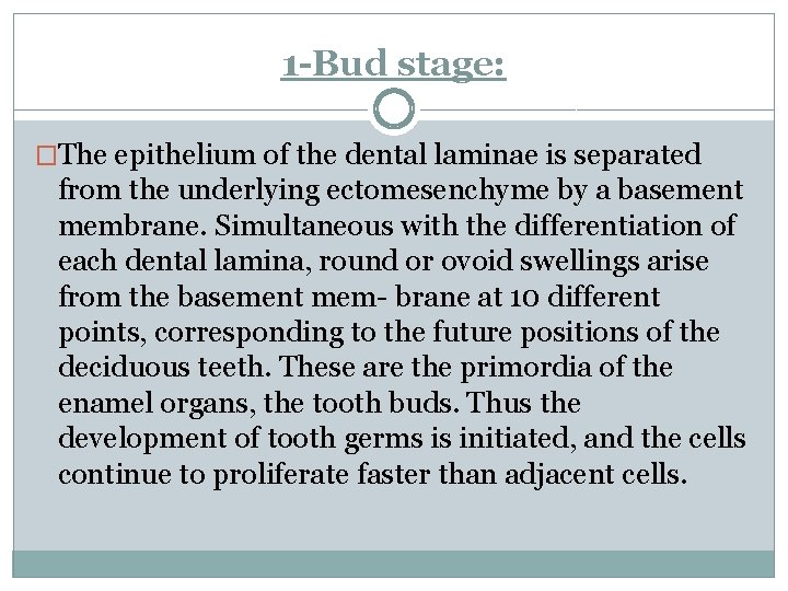 Development and Growth of Teeth The primitive oral