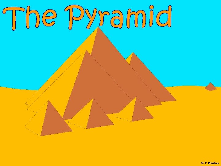 T Madas The Side or Lateral Face Pyramid