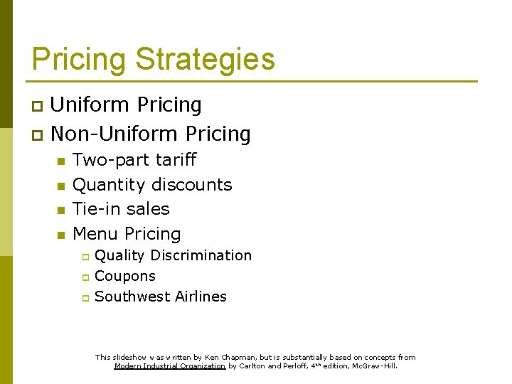 Pricing Strategies Uniform Pricing p NonUniform Pricing p