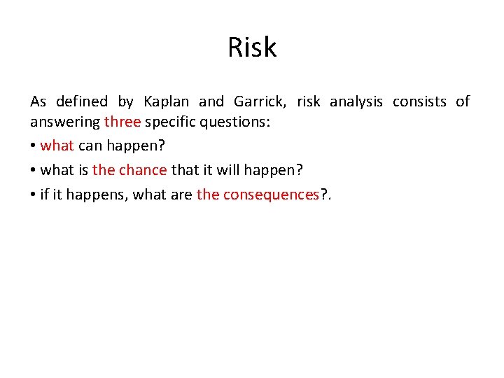 Risk Assessment Risk As defined by Kaplan and