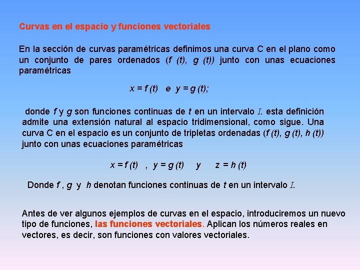 Curvas en el espacio y funciones vectoriales En