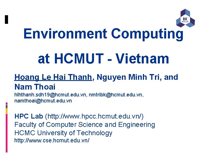 Environment Computing at HCMUT Vietnam Hoang Le Hai