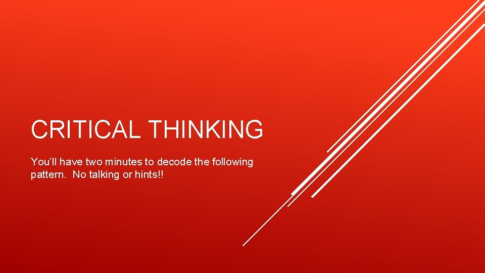 CRITICAL THINKING Youll have two minutes to decode