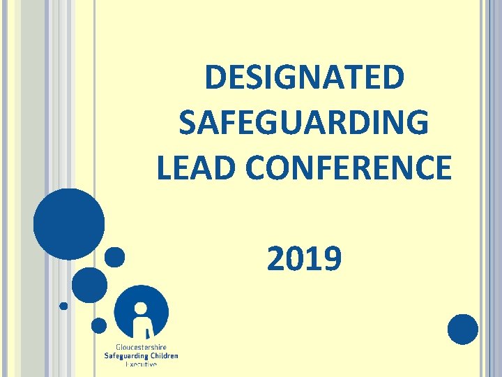DESIGNATED SAFEGUARDING LEAD CONFERENCE 2019 DESIGNATED SAFEGUARDING LEAD