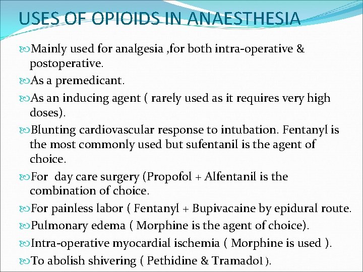 opioid USES OF OPIOIDS IN ANAESTHESIA Mainly used