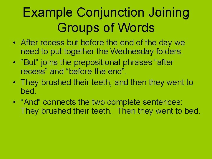 Conjunctions Coordinating Conjunctions A conjunction is a word