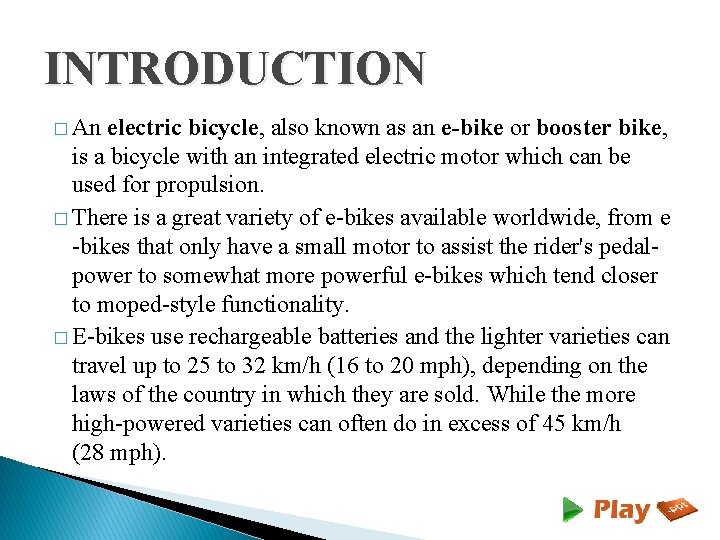 ELECTRIC BICYCLE PPT INTRODUCTION An electric bicycle also