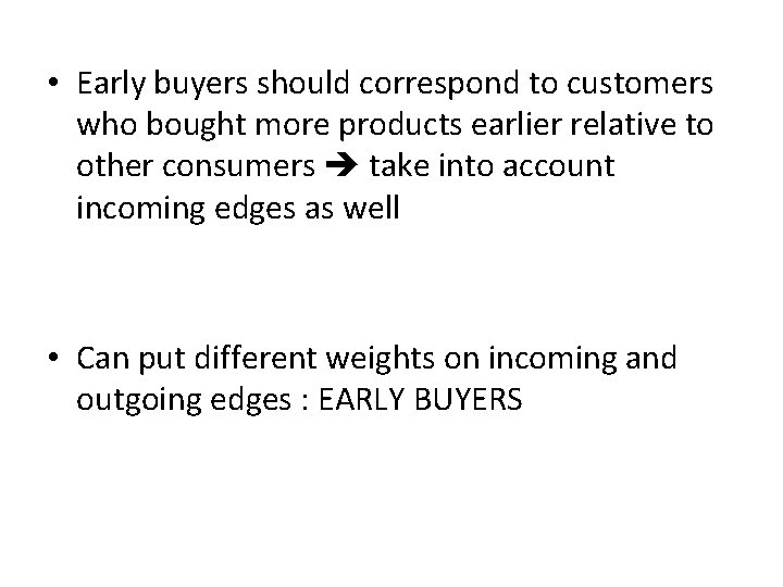 Identifying Early Buyers from Purchase Data Paat Rusmevichientong