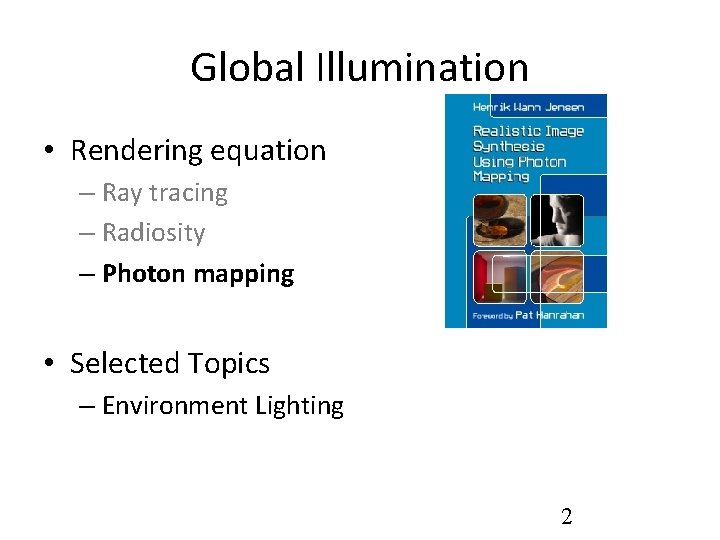 Advanced Computer Graphics Global Illumination 3 Image courtesy