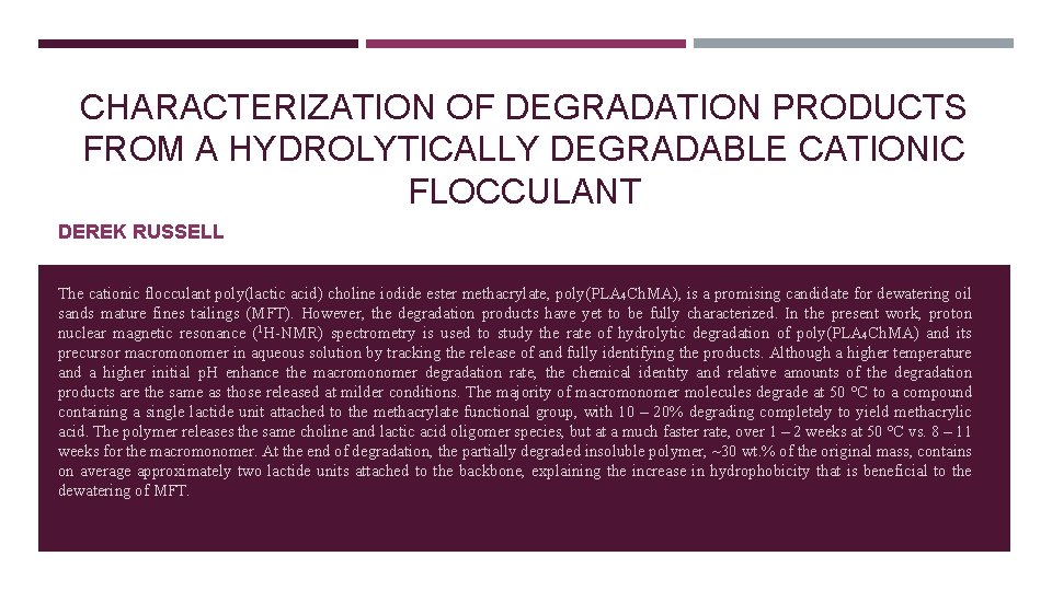 CHARACTERIZATION OF DEGRADATION PRODUCTS FROM A HYDROLYTICALLY DEGRADABLE